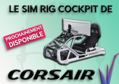 Corsair lance son cockpit Sim Racing - Sim Racing Nerd