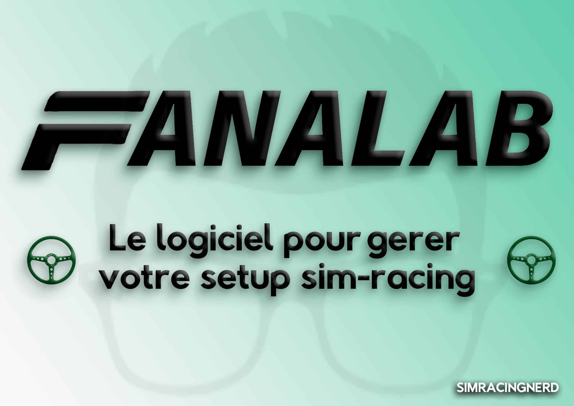 Fanalab : Le Logiciel pour gérer votre setup sim-racing - Sim Racing Nerd